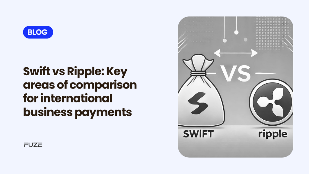 Swift vs Ripple: Key areas of comparison for international business payments - Fuze Blog
