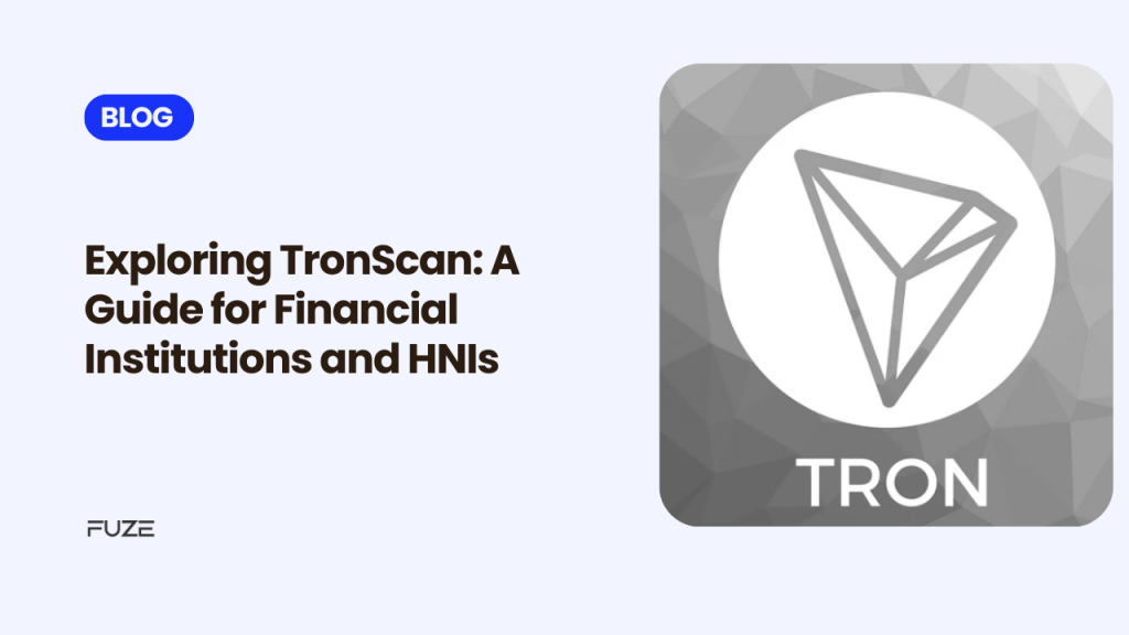 Exploring TronScan: A Guide for Financial Institutions and HNI ...