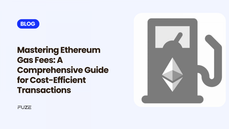 Mastering Ethereum Gas Fees: A Comprehensive Guide for Cost-Efficient ...