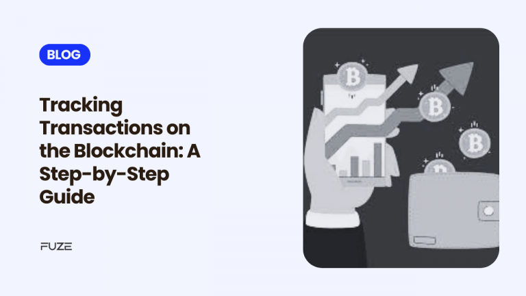 Tracking Transactions On The Blockchain A Step By Step Guide Fuze Blog